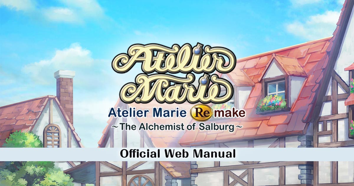 Atelier Marie Remake: The Alchemist of Salburg Official Web Manual